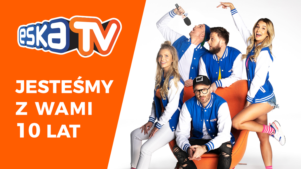 Telewizja Eska TV obchodzi dziesiąte urodziny - omediach.info
